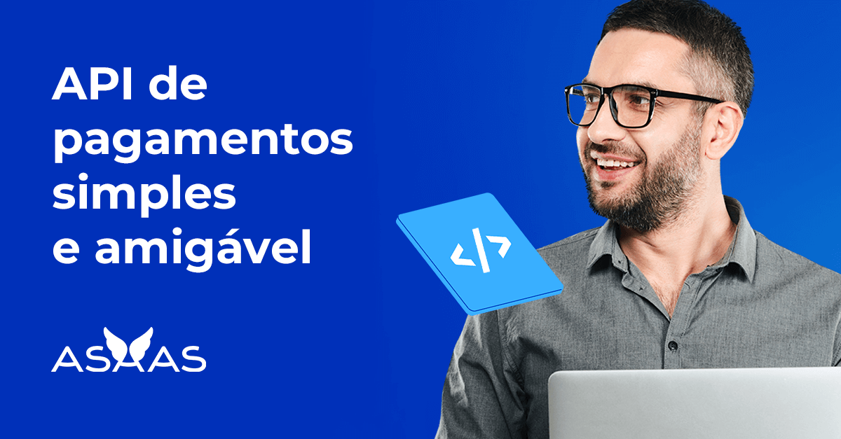 Asaas API: Integração simples e amigável para desenvolvedores | Asaas